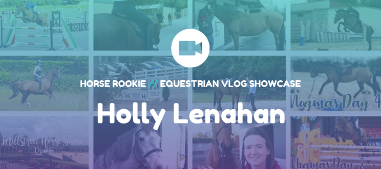 Horse Vlog Showcase: Holly Lenahan