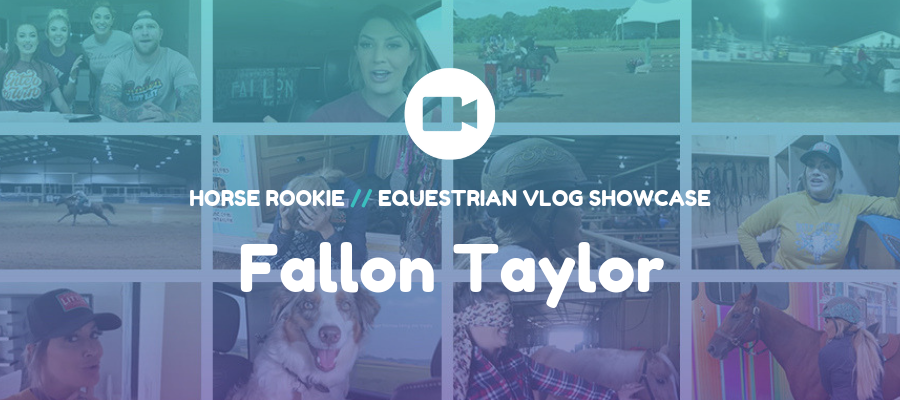 Horse Vlog Showcase: Fallon Taylor